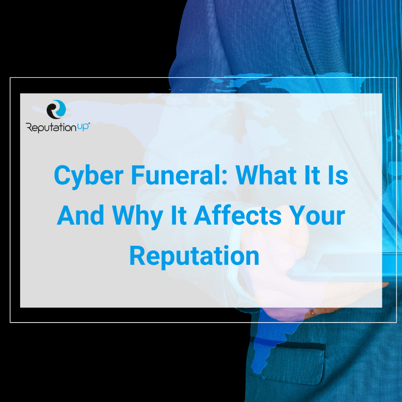 Cyber Funeral: What It Is And Why It Affects Your Reputation